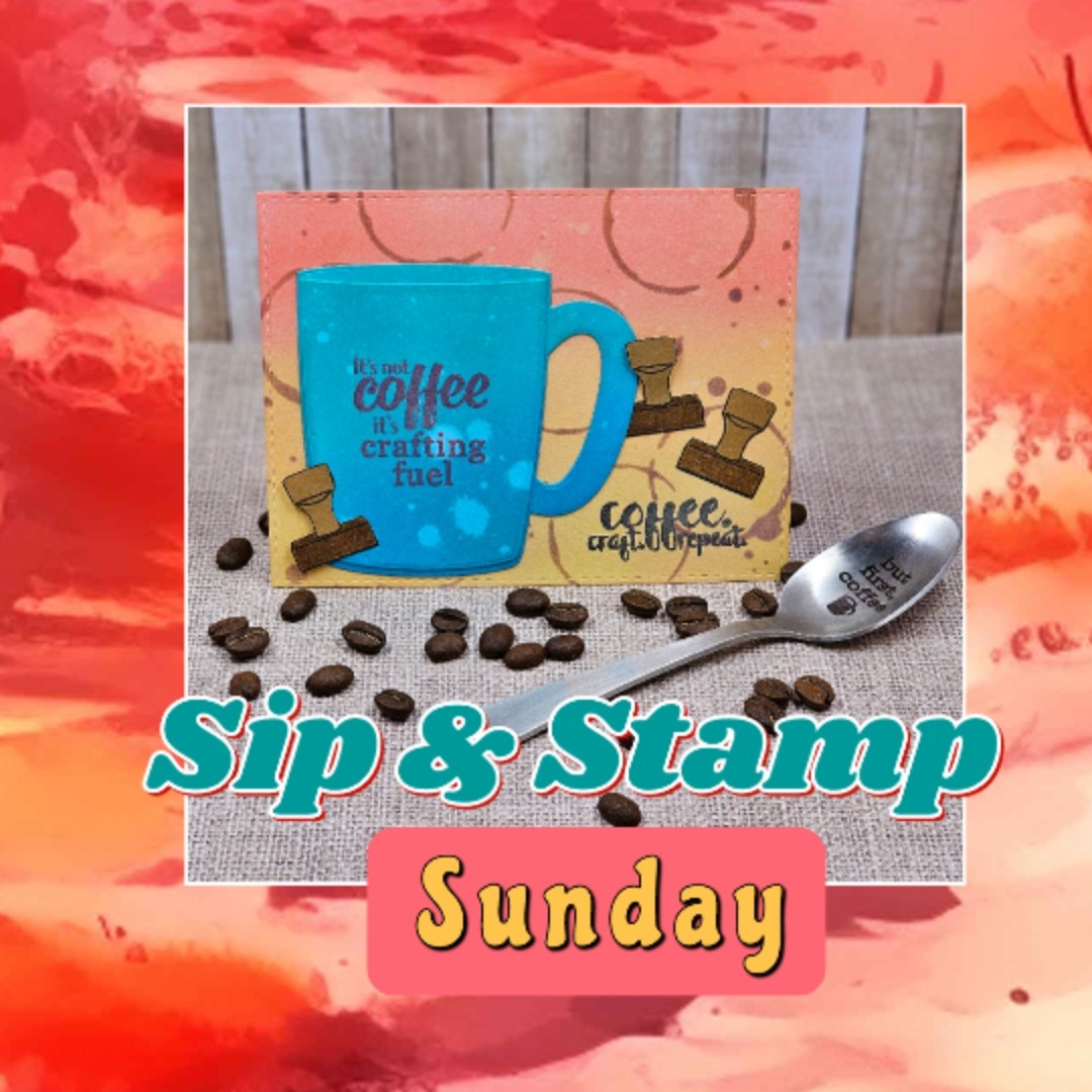 Sip & Stamp Sunday- co-coa-co! – Coffee Loving Papercrafters