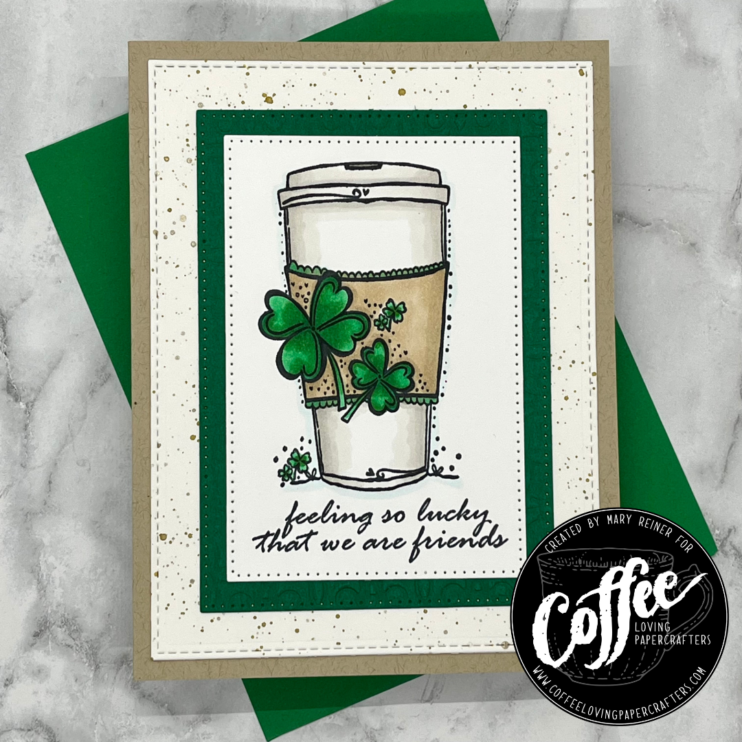 Coffee Break Monday with Mary: Luck To Go – Coffee Loving Papercrafters